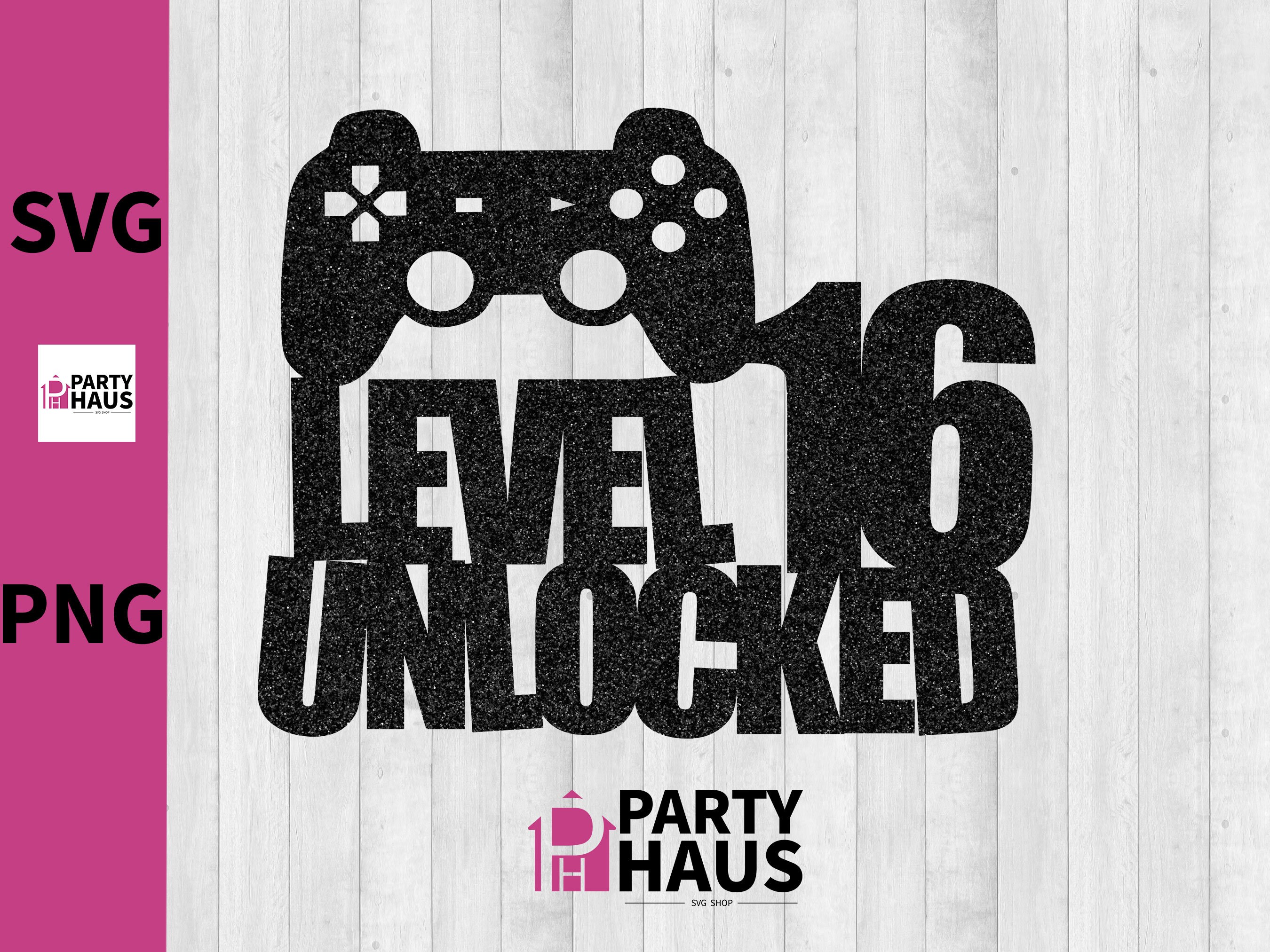 Level 16 Unlocked SVG, Gamer SVG, 16th Birthday Cake Topper SVG, Cake ...