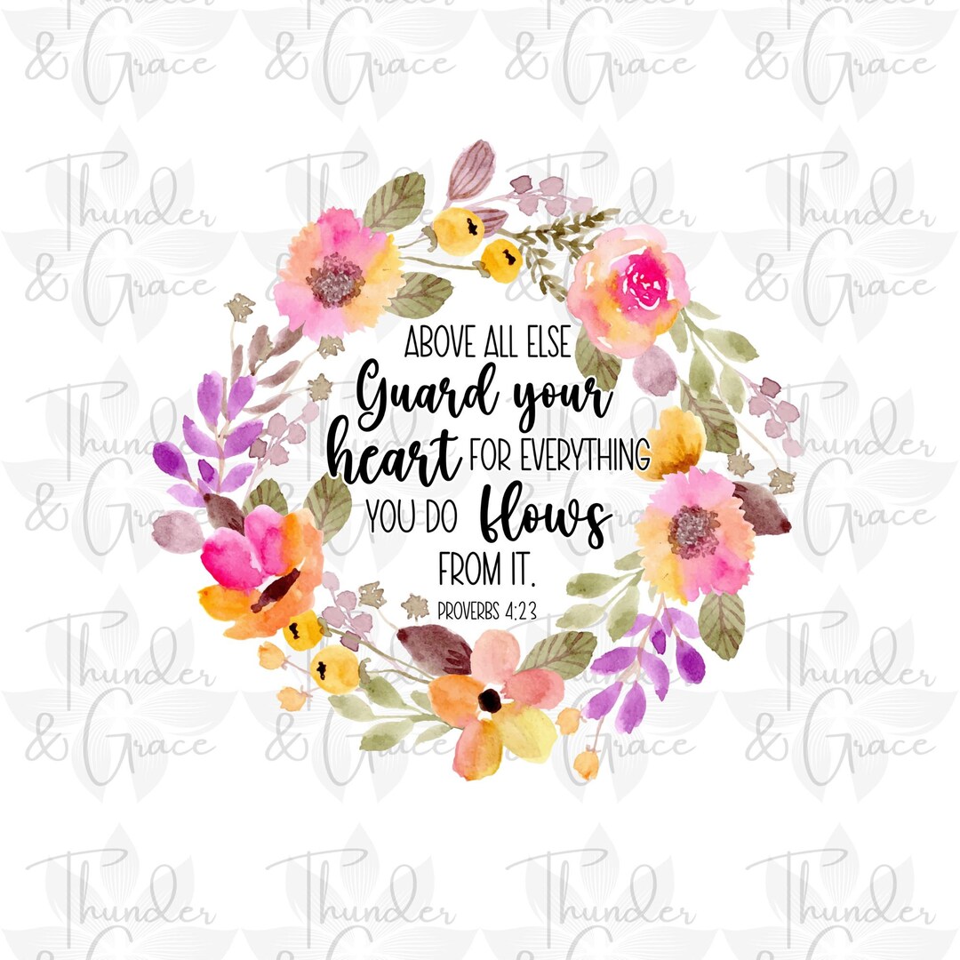 Above All Else Guard Your Heart PNG, Bible Verse Art, Inspirational Png ...