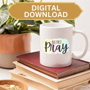But First Pray PNG, Watercolor Rainbow, Inspirational Printable, Faith ...
