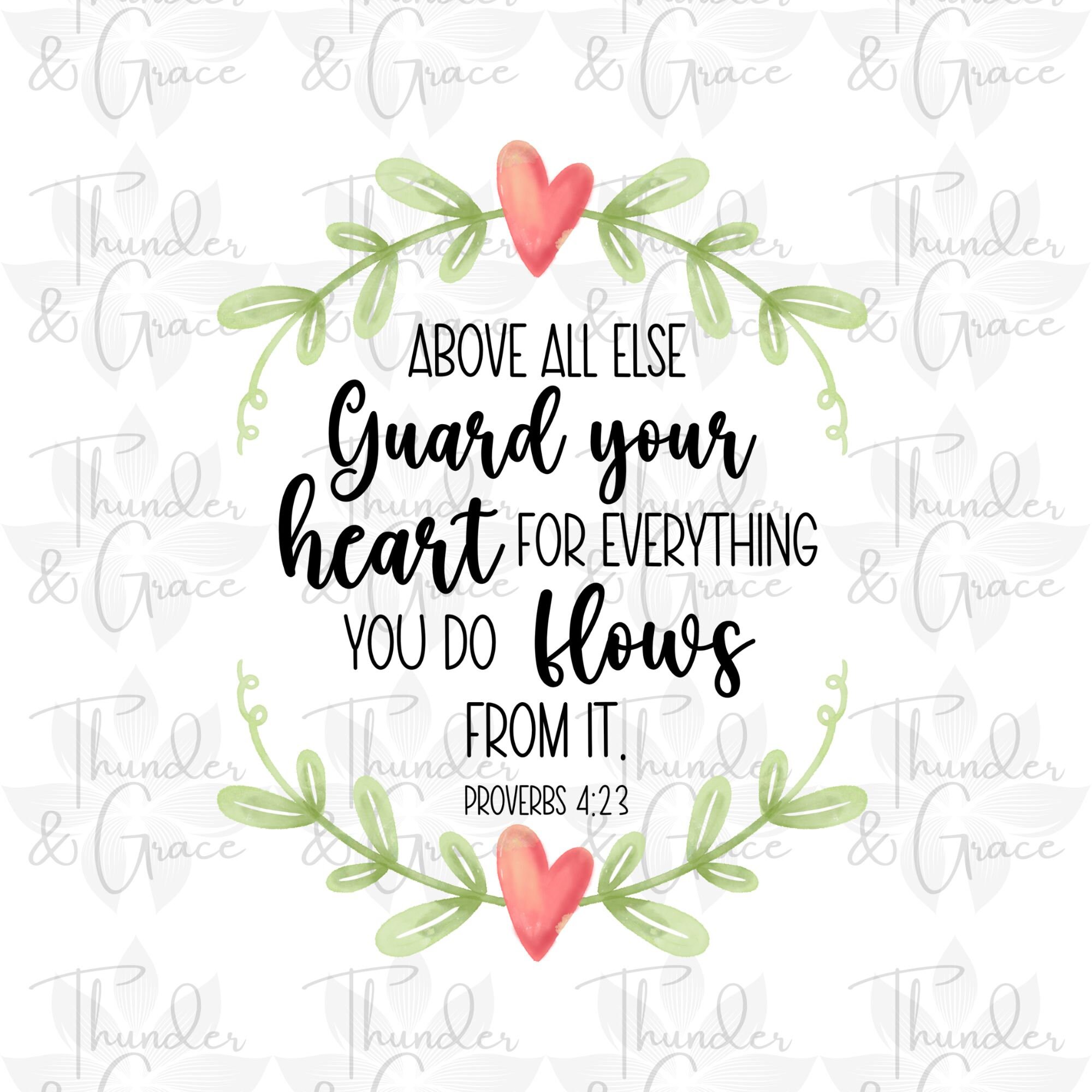 Above All Else Guard Your Heart PNG, Bible Verse, Inspirational Png ...