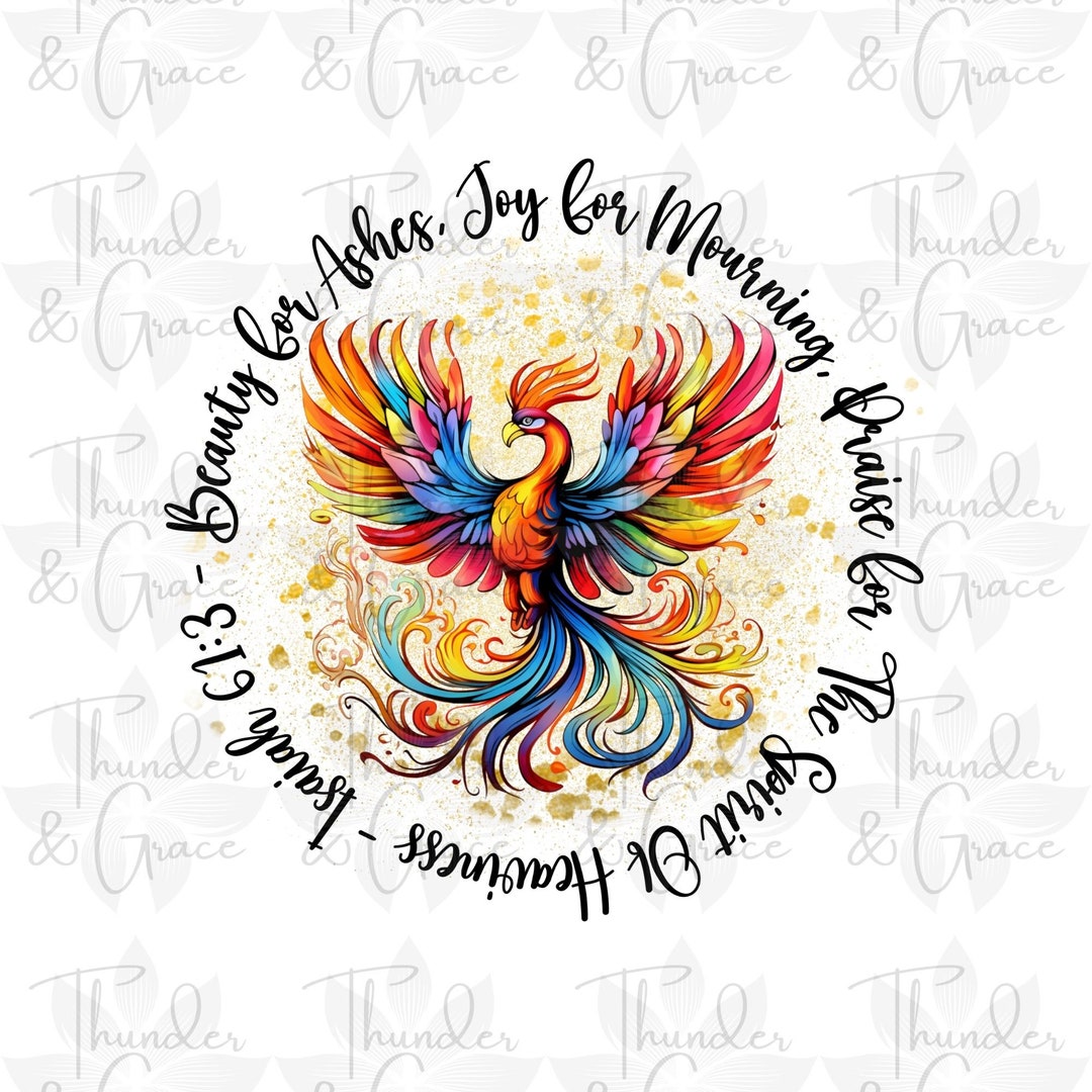 Beauty for Ashes PNG, Rainbow Phoenix, Inspirational Printable, Isaiah ...