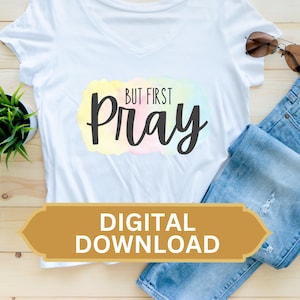 But First Pray PNG, Watercolor Rainbow, Inspirational Printable, Faith ...