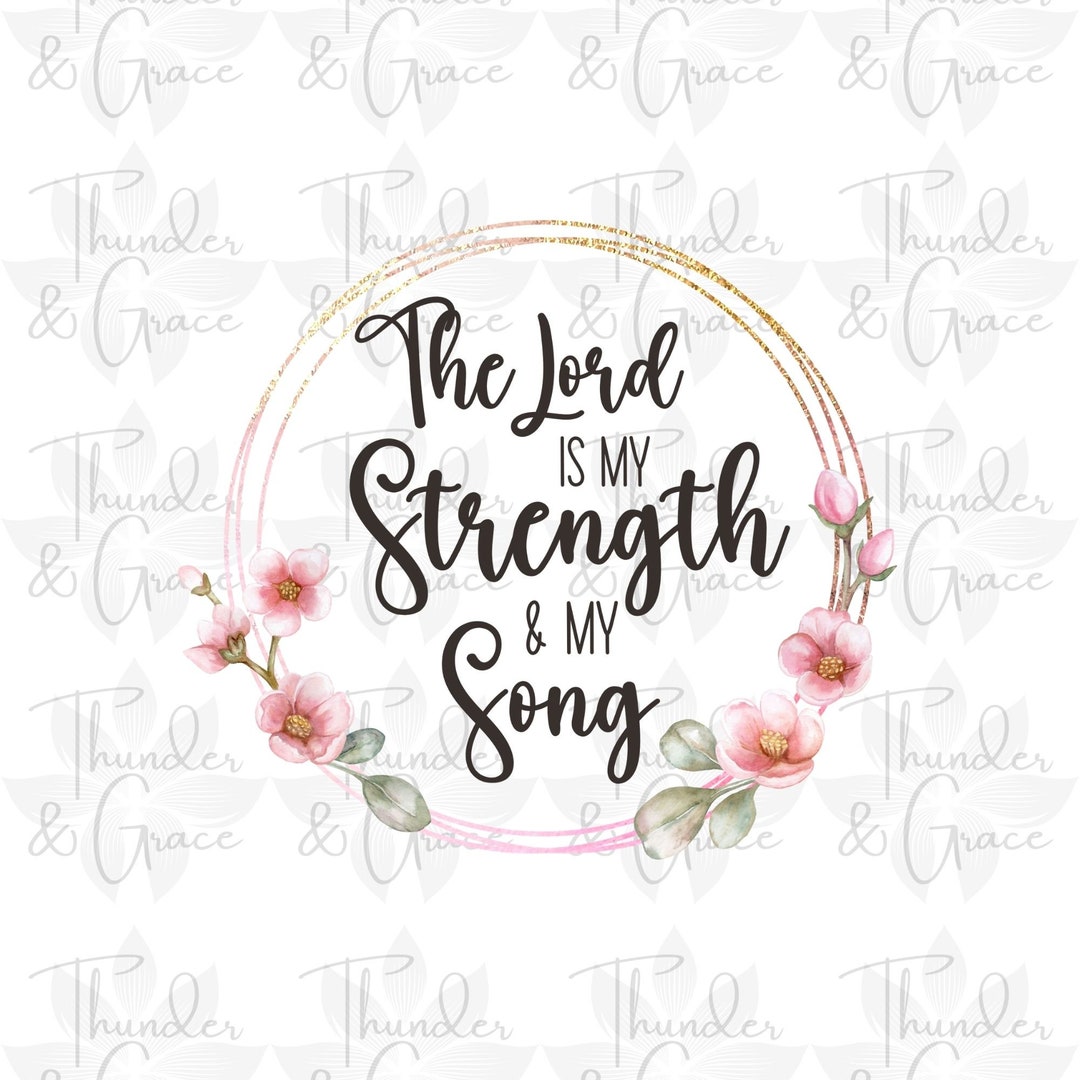 The Lord is My Strength and Song PNG, Words of Affirmation ...
