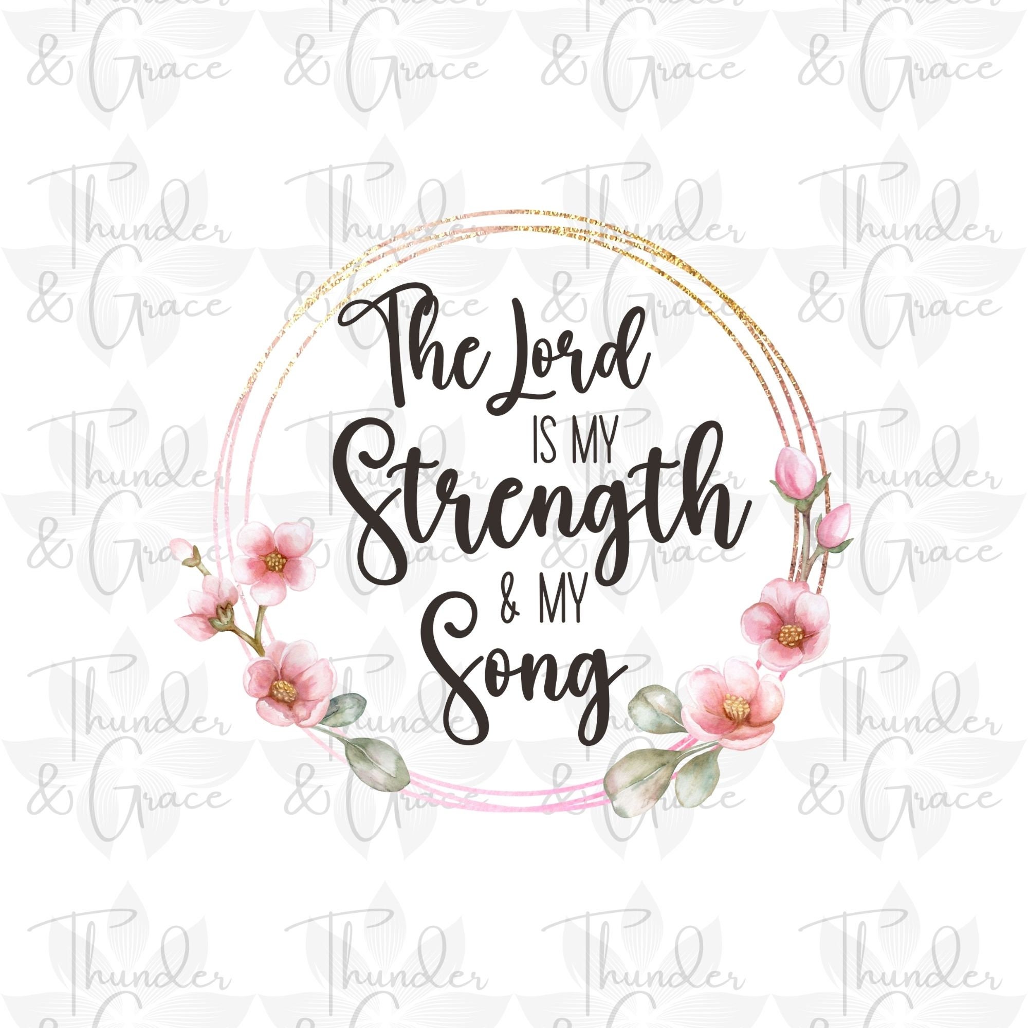 The Lord is My Strength and Song PNG, Words of Affirmation ...