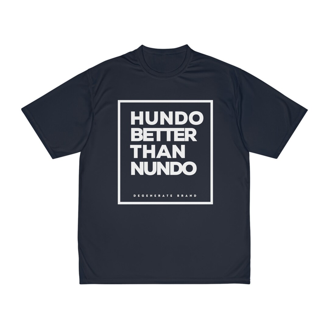 Hundo Better Than Nundo Men's Performance T-shirt - Etsy