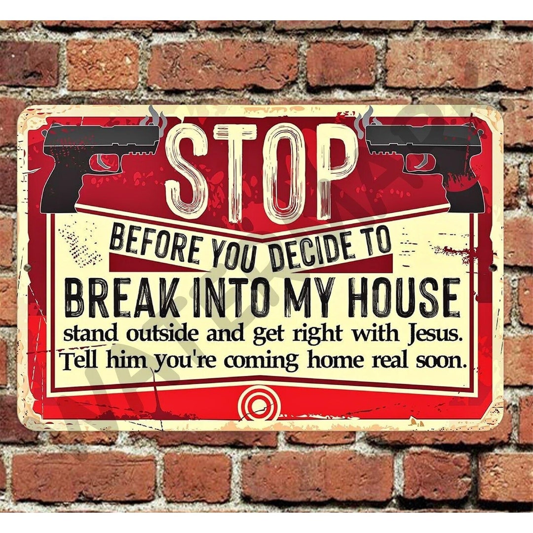 Stop Before You Decide to Break Into My House 8x12 Warning - Etsy