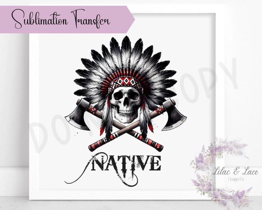 Native, Native American Skull, Sublimation Transfer, Ready to Press, T ...