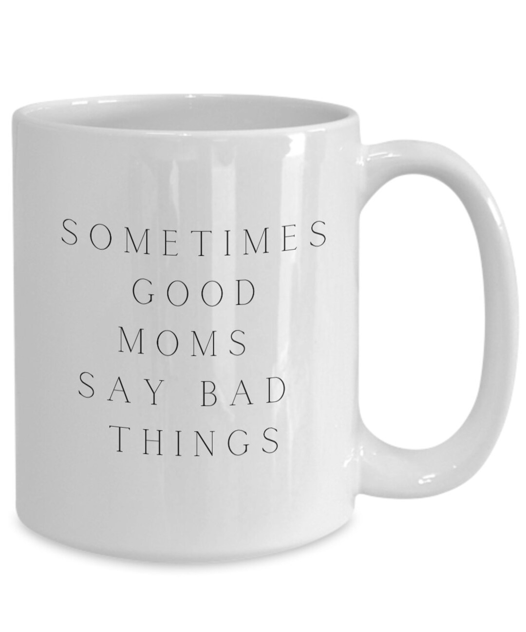 Sometimes Good Moms Say Bad Things, Funny Ceramic Cup - Etsy