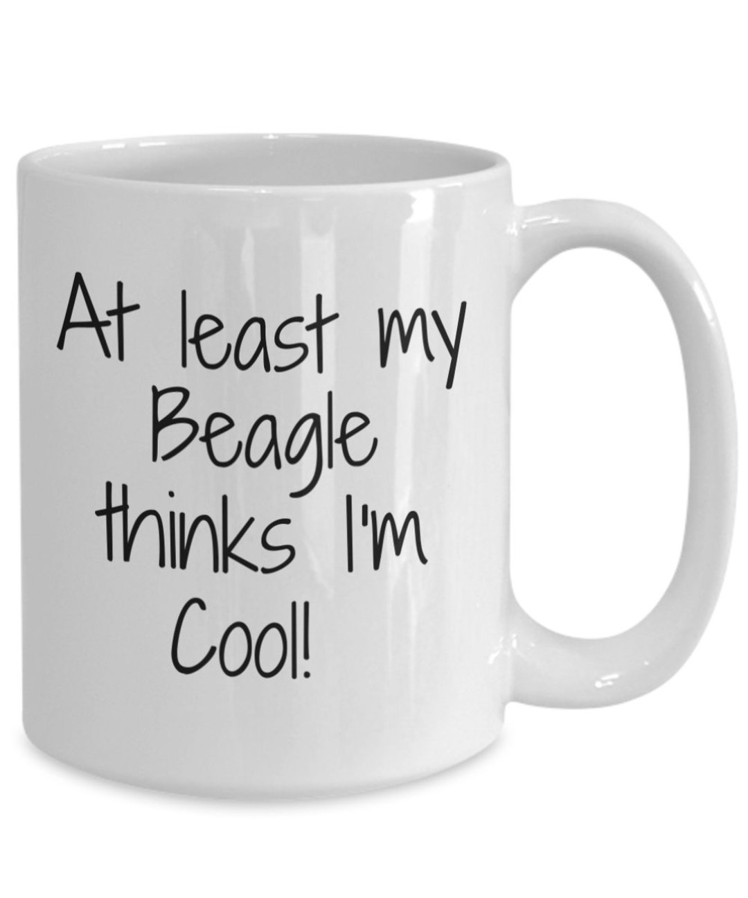 At Least My Beagle Thinks I'm Cool! - Etsy