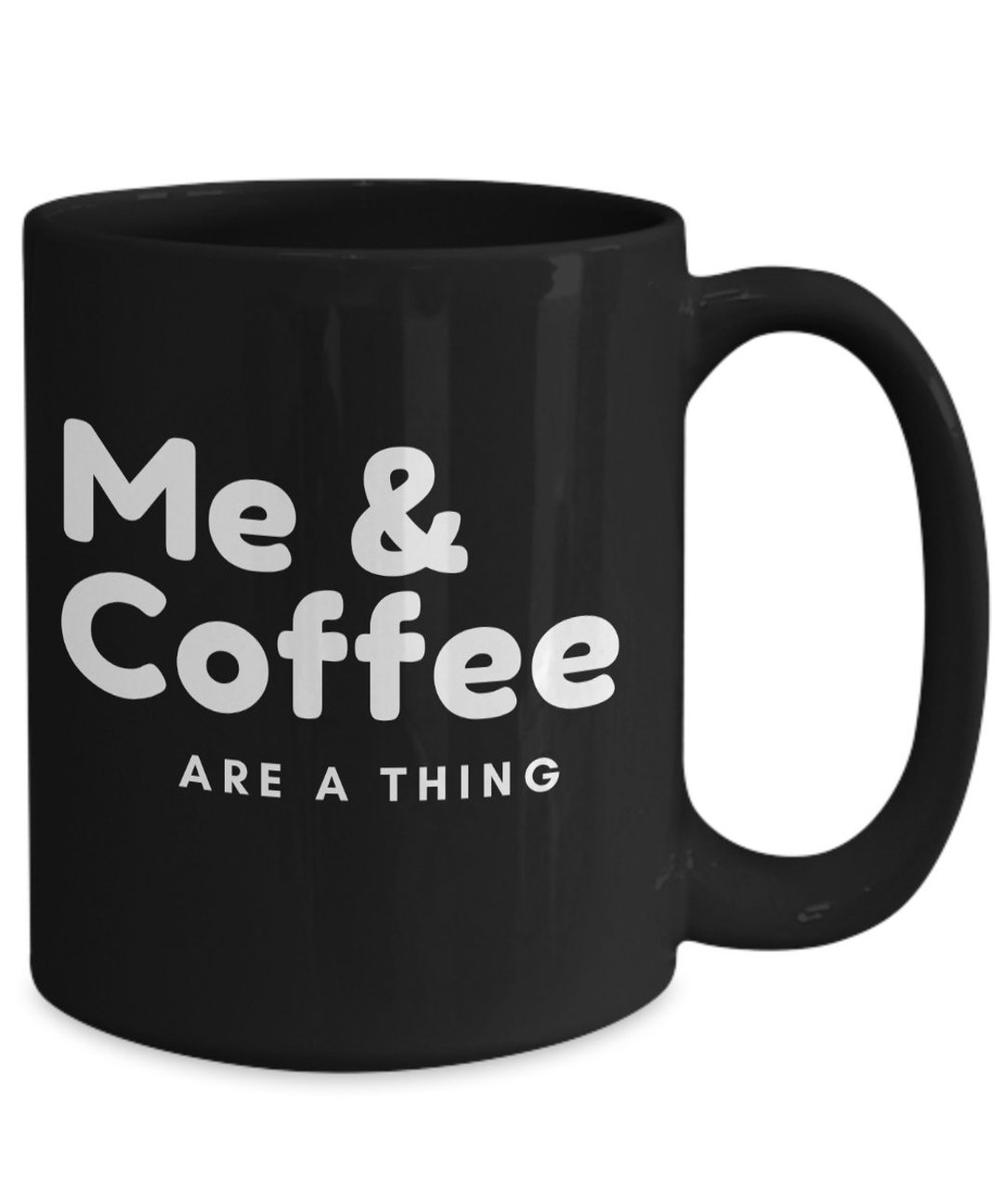 Me and Coffee Are a Thing, Black Coffee Cup - Etsy