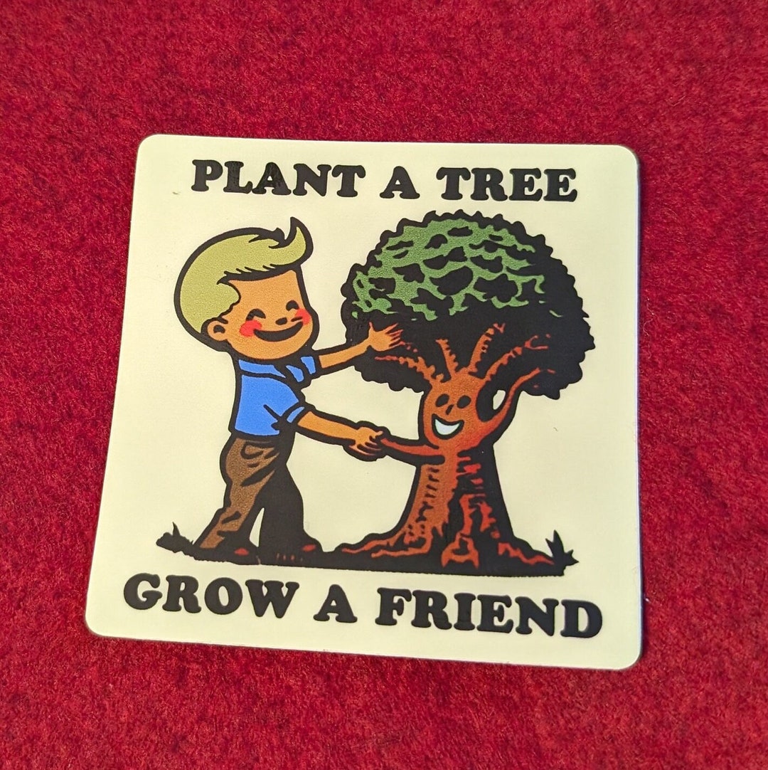 Plant A Tree Grow A Friend Sticker | Arbor Day | Embrace Eco-conscious ...