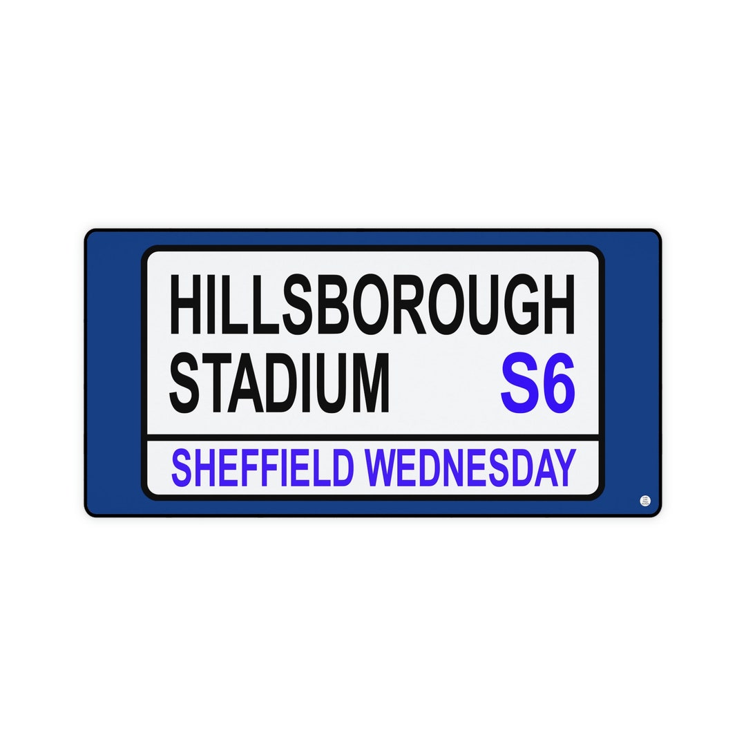Desk Mat | Hillsborough Stadium S6 Sheffield Wednesday Street Sign ...