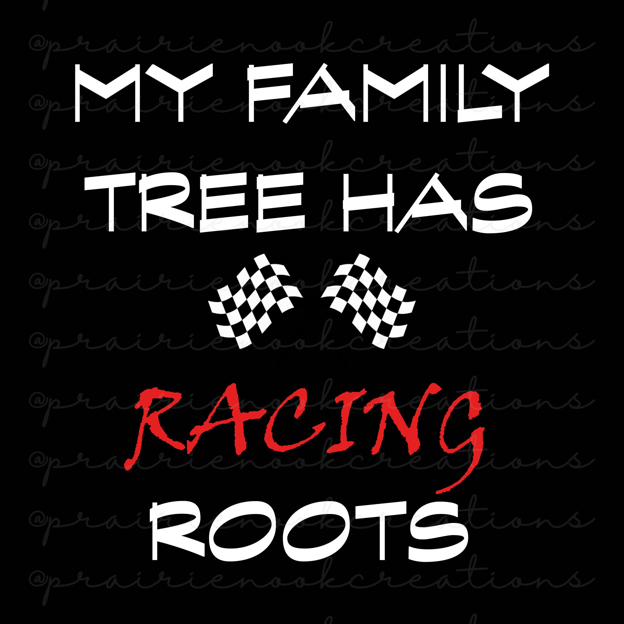 My Family Tree Has Racing Roots, Digital Download, 300 DPI, Sublimation ...