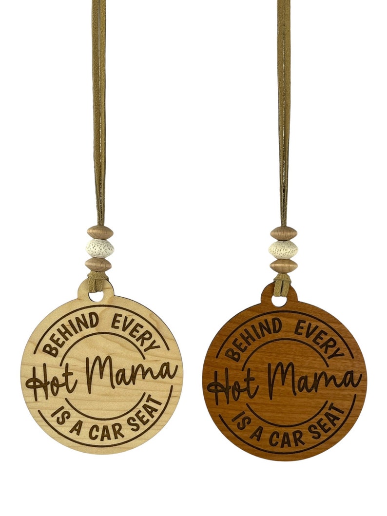 Car Charm / Diffuser Behind Every Hot Mama is a Car Seat 10 Scents Available - Etsy