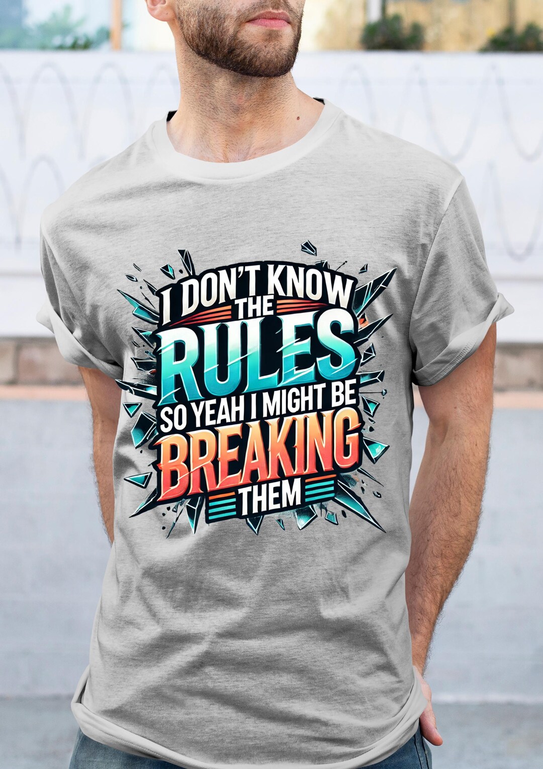 I Dont Know the Rules so Yeah I Might Be Breaking Them PNG ,funny Adult ...
