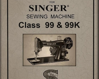 Singer Class 99 and 99K Sewing Machine Digital Manual. PDF Download - Etsy