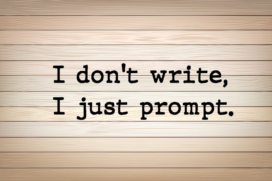 I Don’t Write I Just Prompt PNG SVG File Shirt AI Prompt Engineer T ...