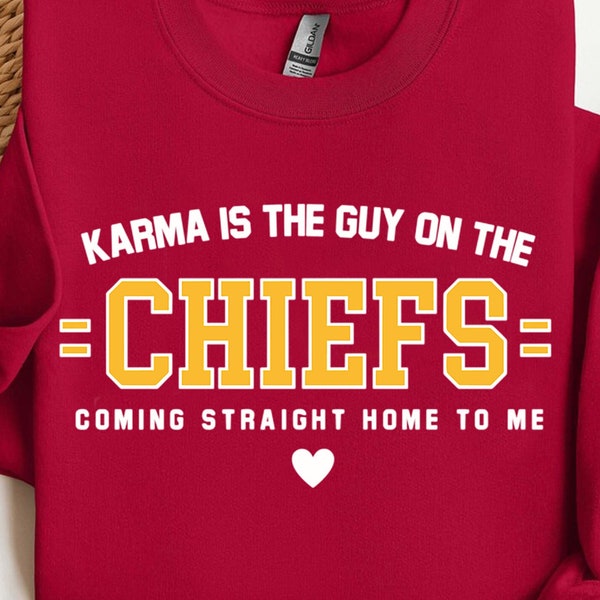 Karma is the Guy on the Chiefs Sweatshirt - Etsy