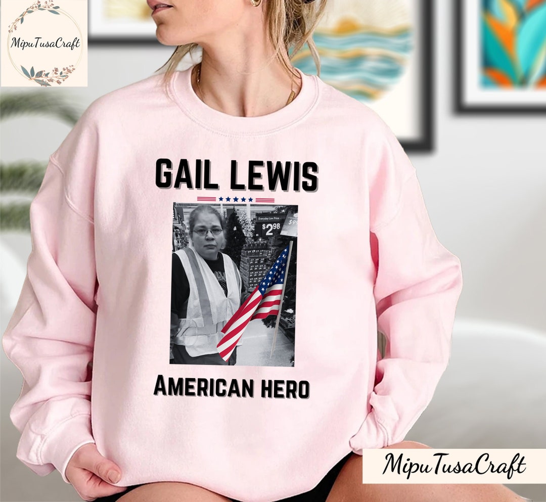 Gail Lewis, Gail Lewis We Salute You the End American Hero Sweatshirt ...