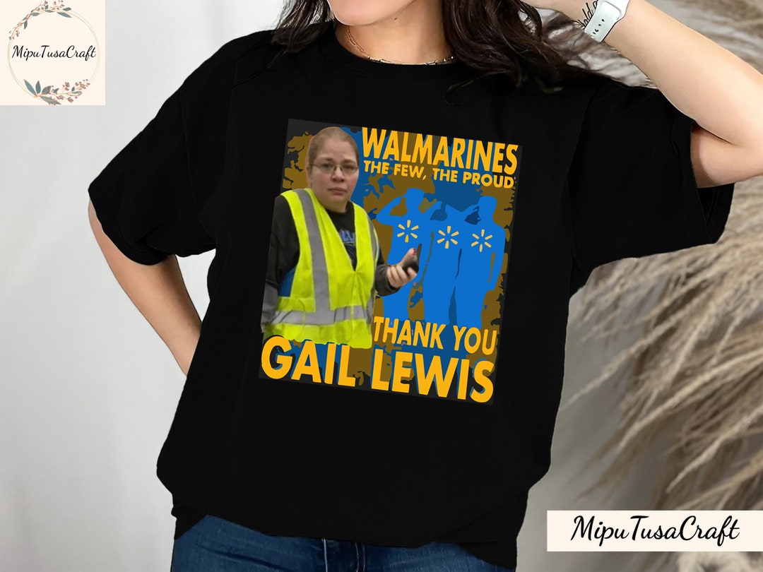 Gail Lewis Meme Shirt, the Few the Proud Thank You Gail Lewis Shirt ...