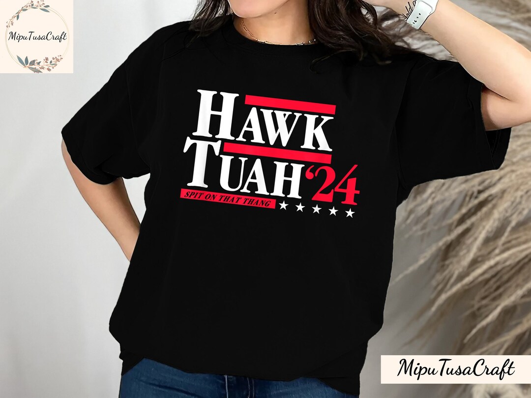 Hawk Tuah Shirt, Hawk Tuah 24 Spit on That Thang T-shirt, Sweatshirt ...