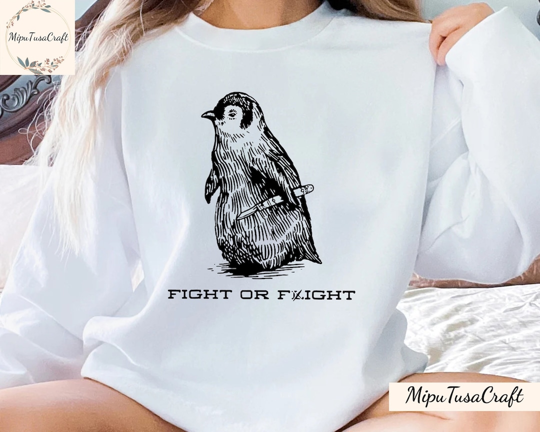 Fight or Flight Funny Penguin Pun Fight or Flight Meme Tshirt, Fight or ...