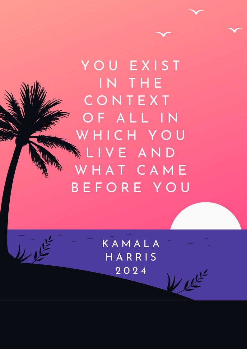 Kamala Harris 2024 Poster Coconut Tree You Exist in the Context Digital ...