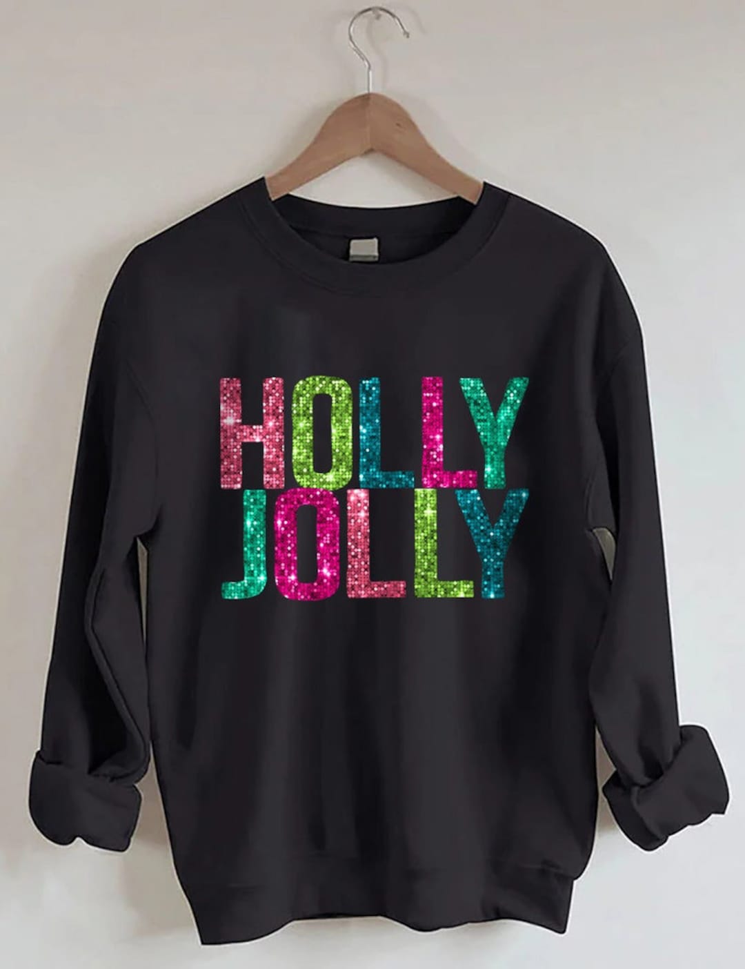 Holly Jolly Sweatshirt Holly Jolly Christmas Sweatshirt Etsy Uk