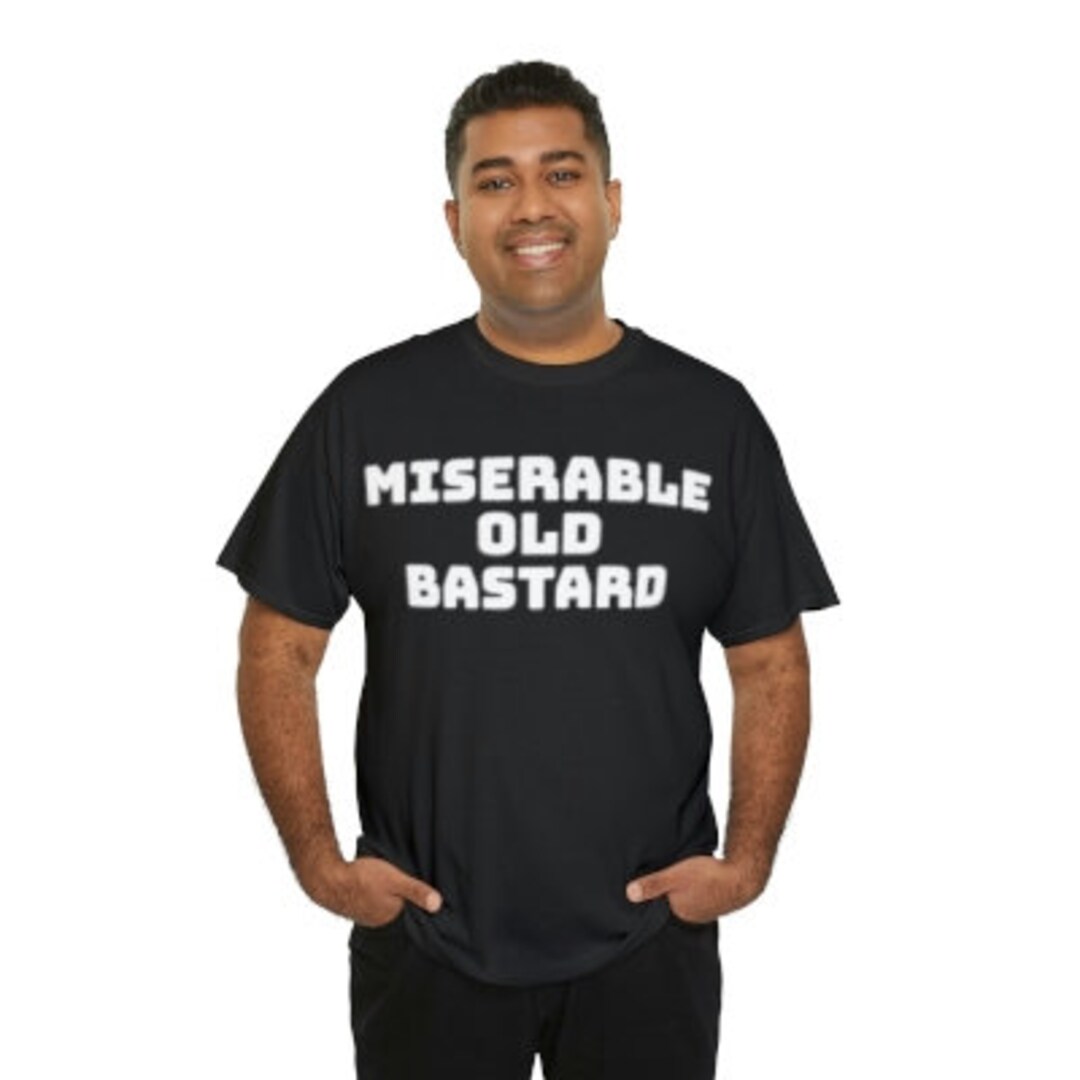 Miserable Old Bastard Tee - Etsy