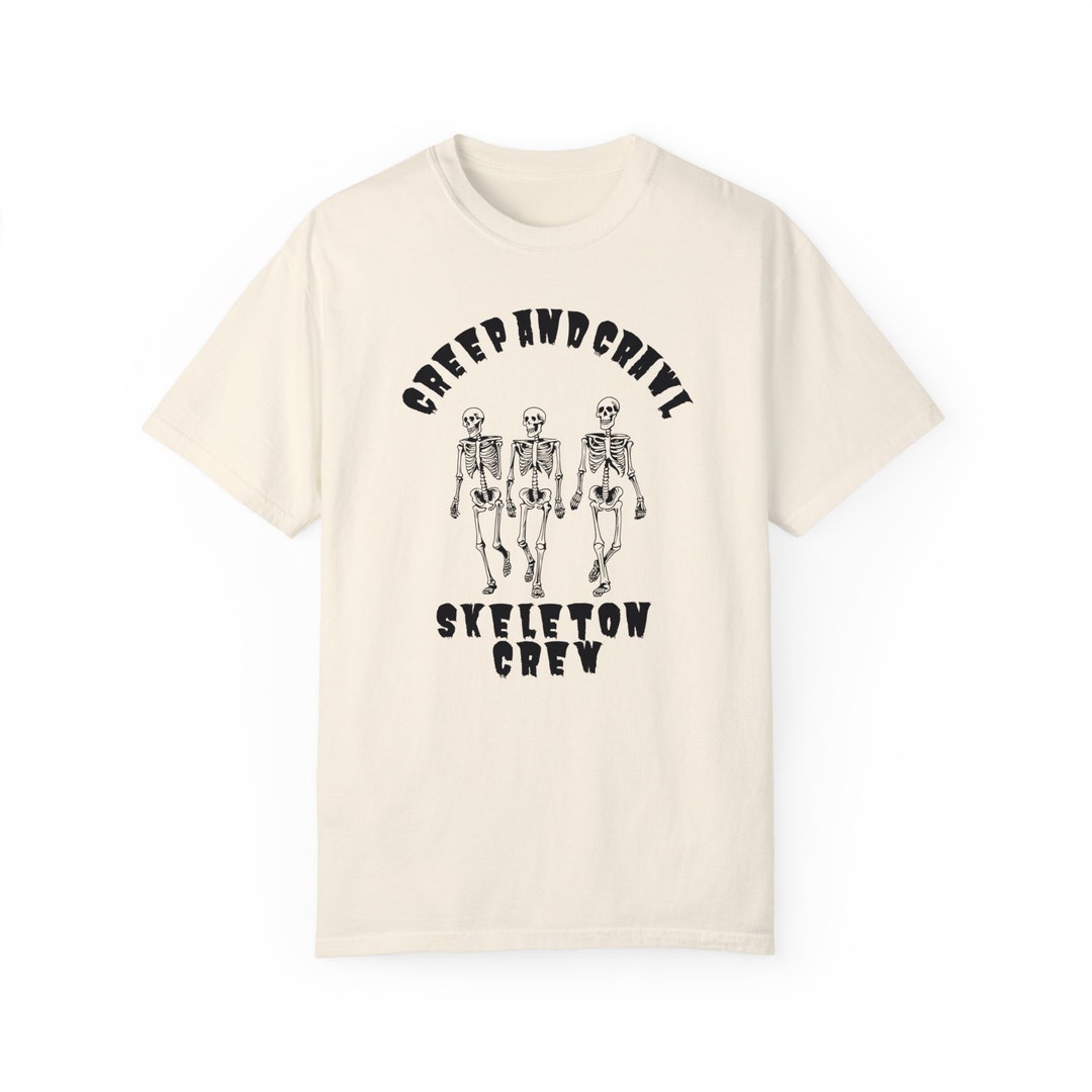 Skeleton Crew Creep and Crawl Halloween Spooky Vibes Unisex Garment ...