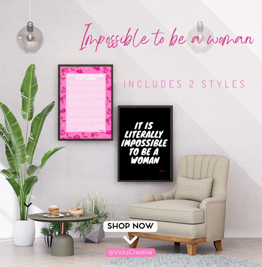 Barbie Poster It Is Literally Impossible To Be A Woman Glorias Speech
