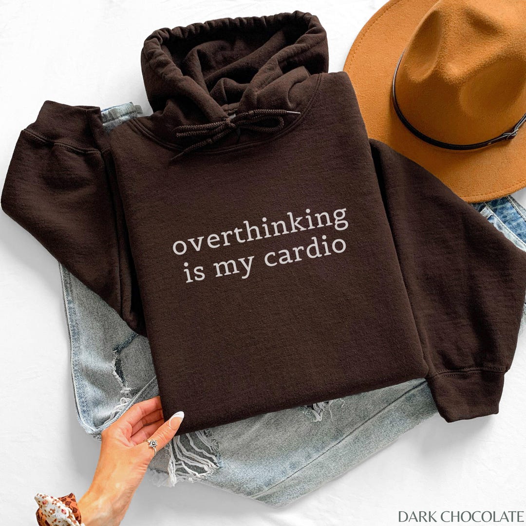 Funny Overthinking Hoodie, Mental Health Anxiety Sweatshirt, Dark Humor ...