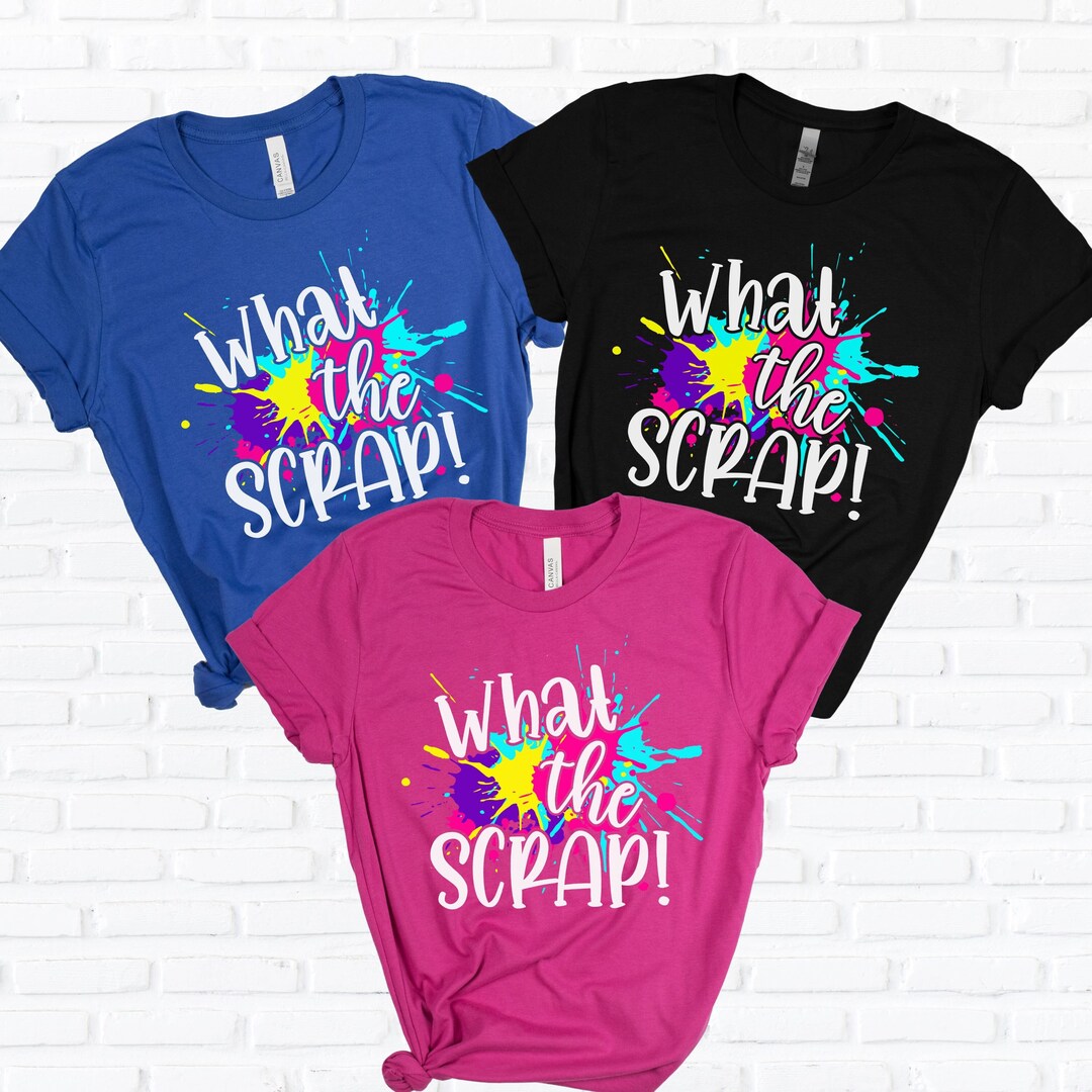 What the Scrap Funny Scrap Booker Tshirt, Colorful Scrapbooking Shirt ...