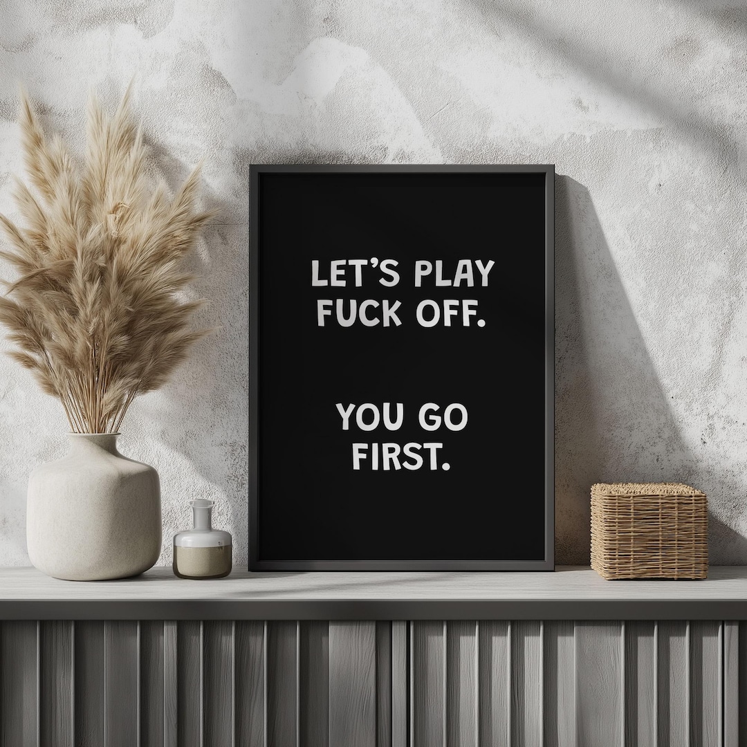 Let's Play Fuck Off. You Go First. Funky Wall Art Print Dopamine Decor ...