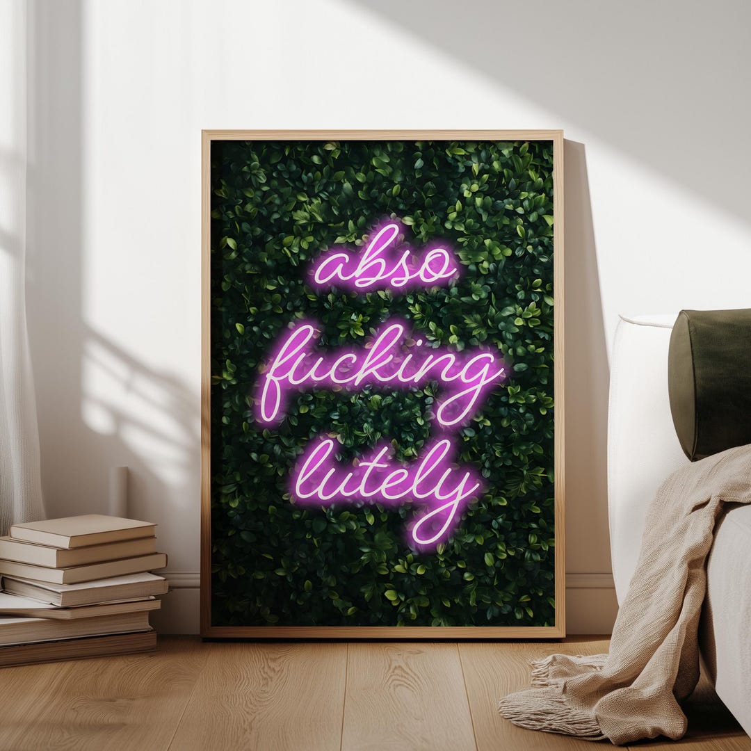 Abso Fucking Lutely | Funky Neon Plant Wall Art Print | Dopamine Decor ...
