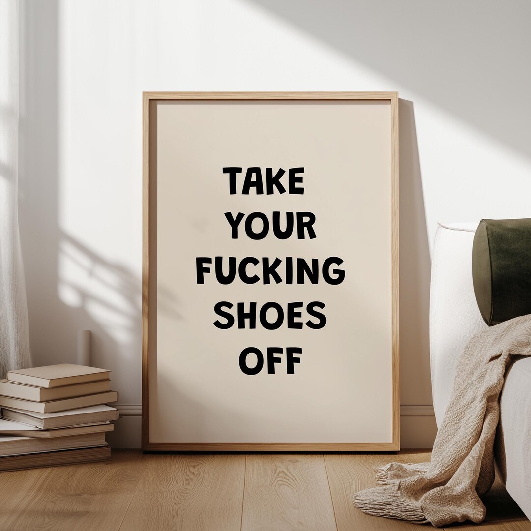 Take Your Fucking Shoes off | Funky Wall Art Print Dopamine Decor ...