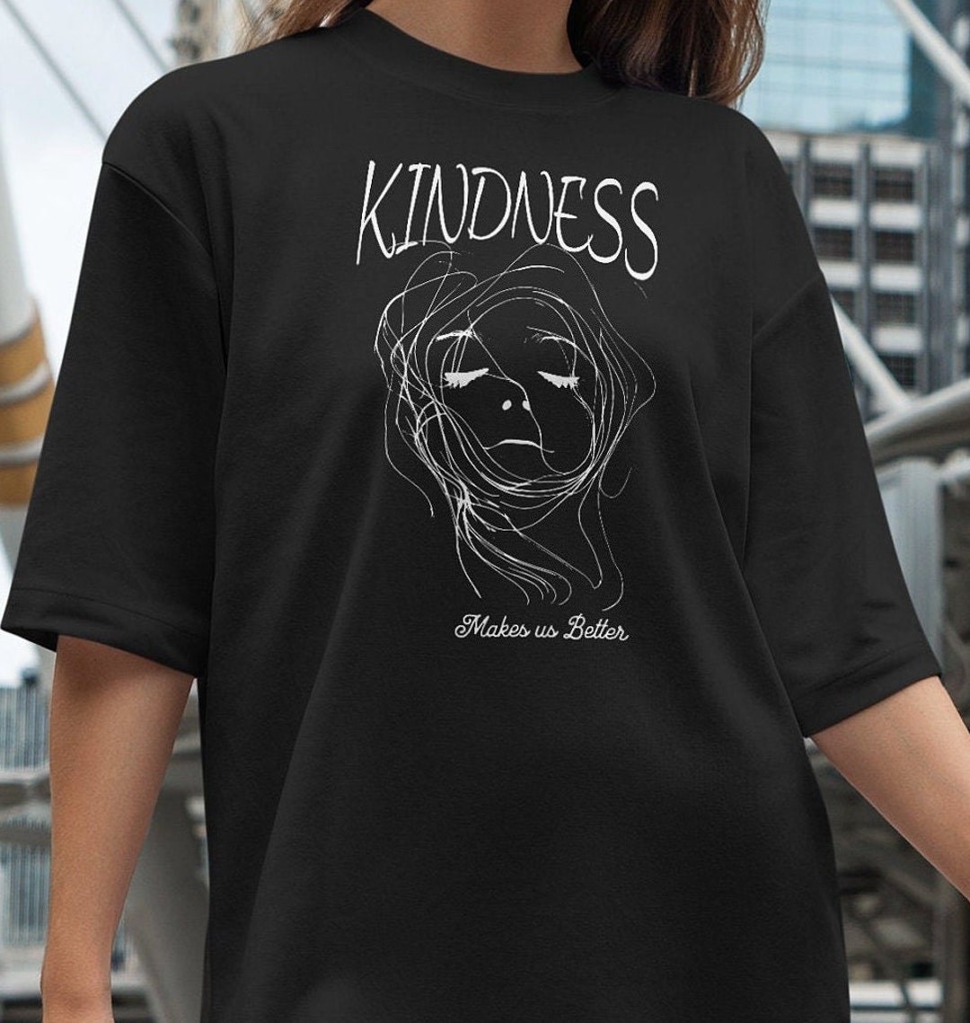 Kindness Makes Us Better Inspirational Quote T-shirt, Minimalist Face ...