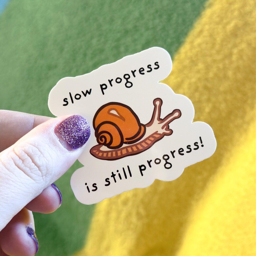 Slow Progress is Still Progress Inspirational Motivational Snail Water ...