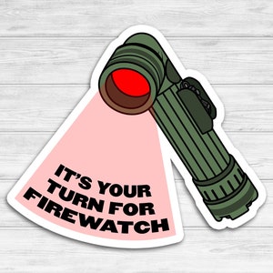It's Your Turn for Firewatch, Basic Training Sticker, Marines, Army ...