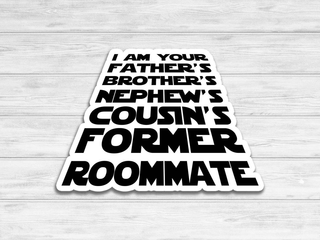 Spaceballs Funny Quote Vinyl Sticker I Am Your Father's Brother's ...