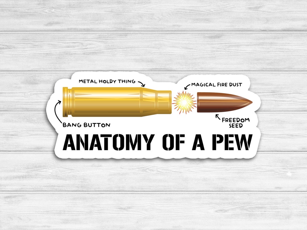Anatomy of a Pew Vinyl Sticker, Funny Military Sticker, Funny Stickers ...