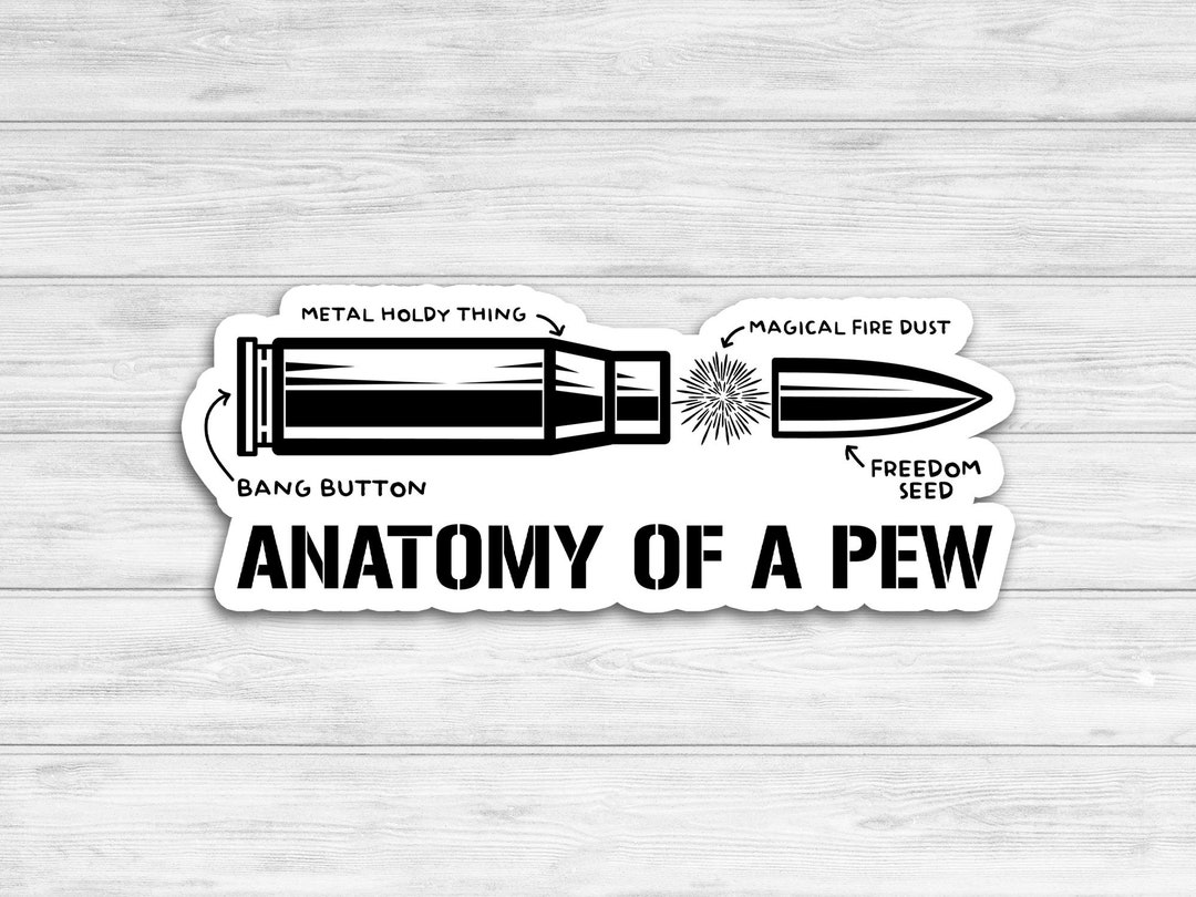 Anatomy of a Pew Vinyl Sticker, Funny Military Sticker, Funny Stickers ...