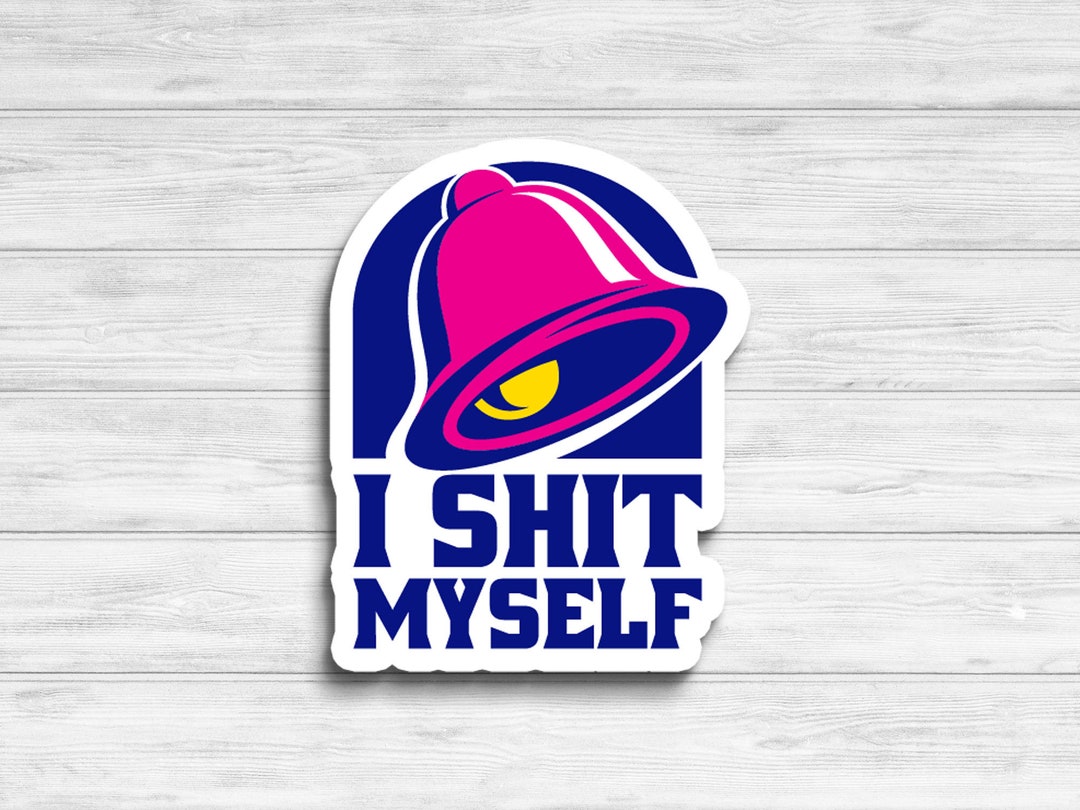 I Shit Myself Sticker Vinyl Sticker Funny - Etsy