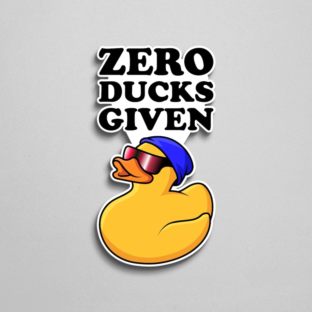 Zero Ducks Given Sticker - Etsy