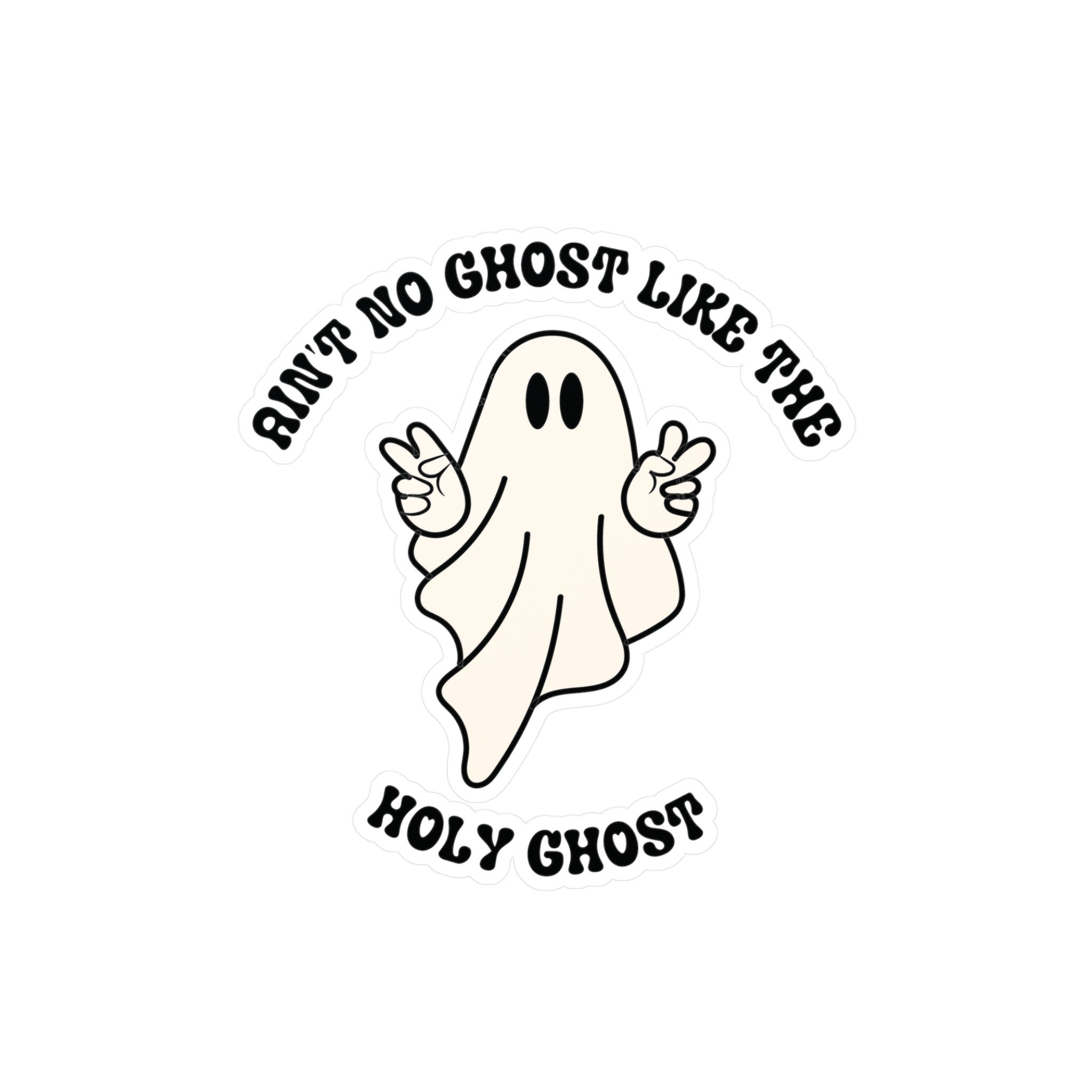 Ain't No Ghost Like the Holy Ghost Funny Vinyl Decal, Christian Gifts ...