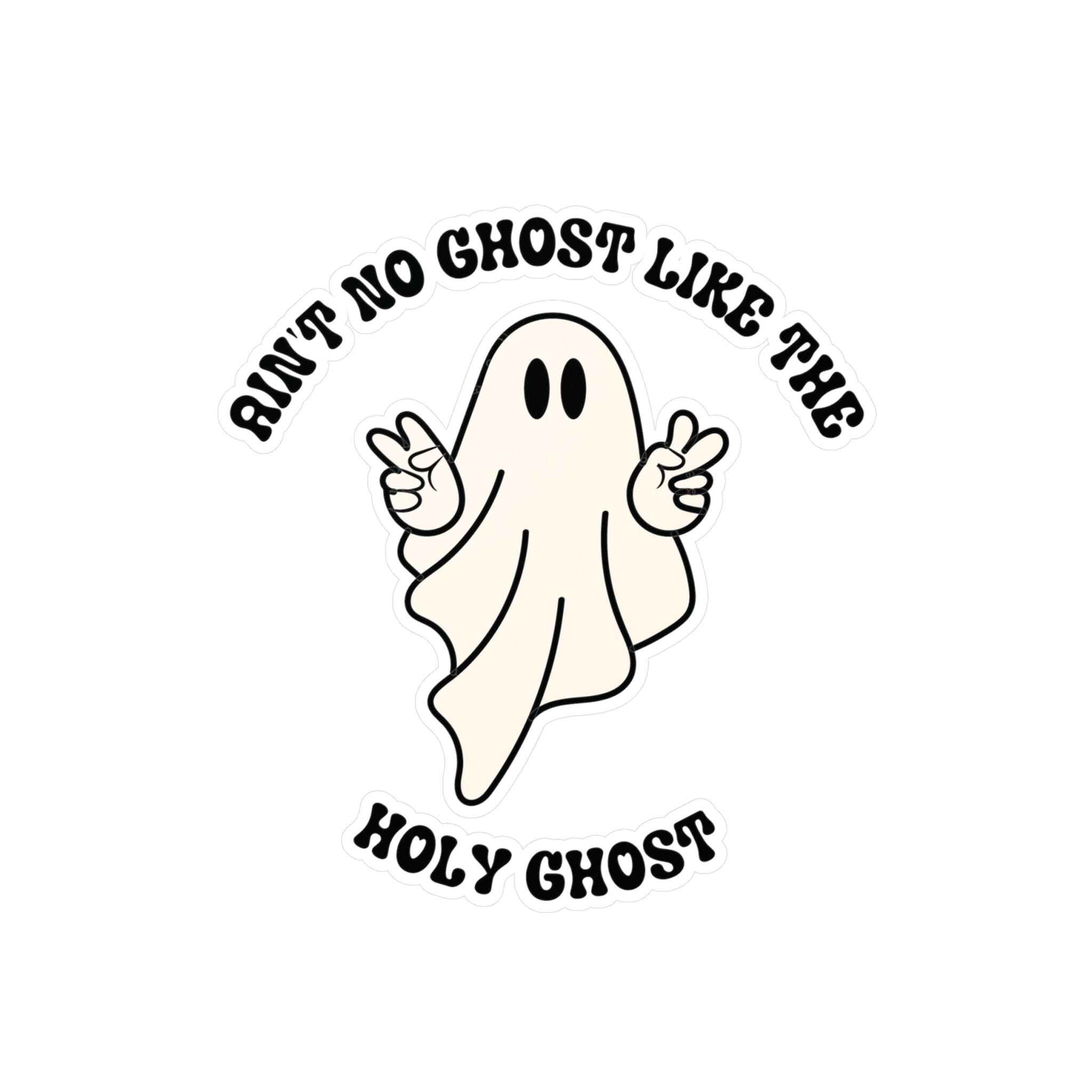 Ain't No Ghost Like the Holy Ghost Funny Vinyl Decal, Christian Gifts ...