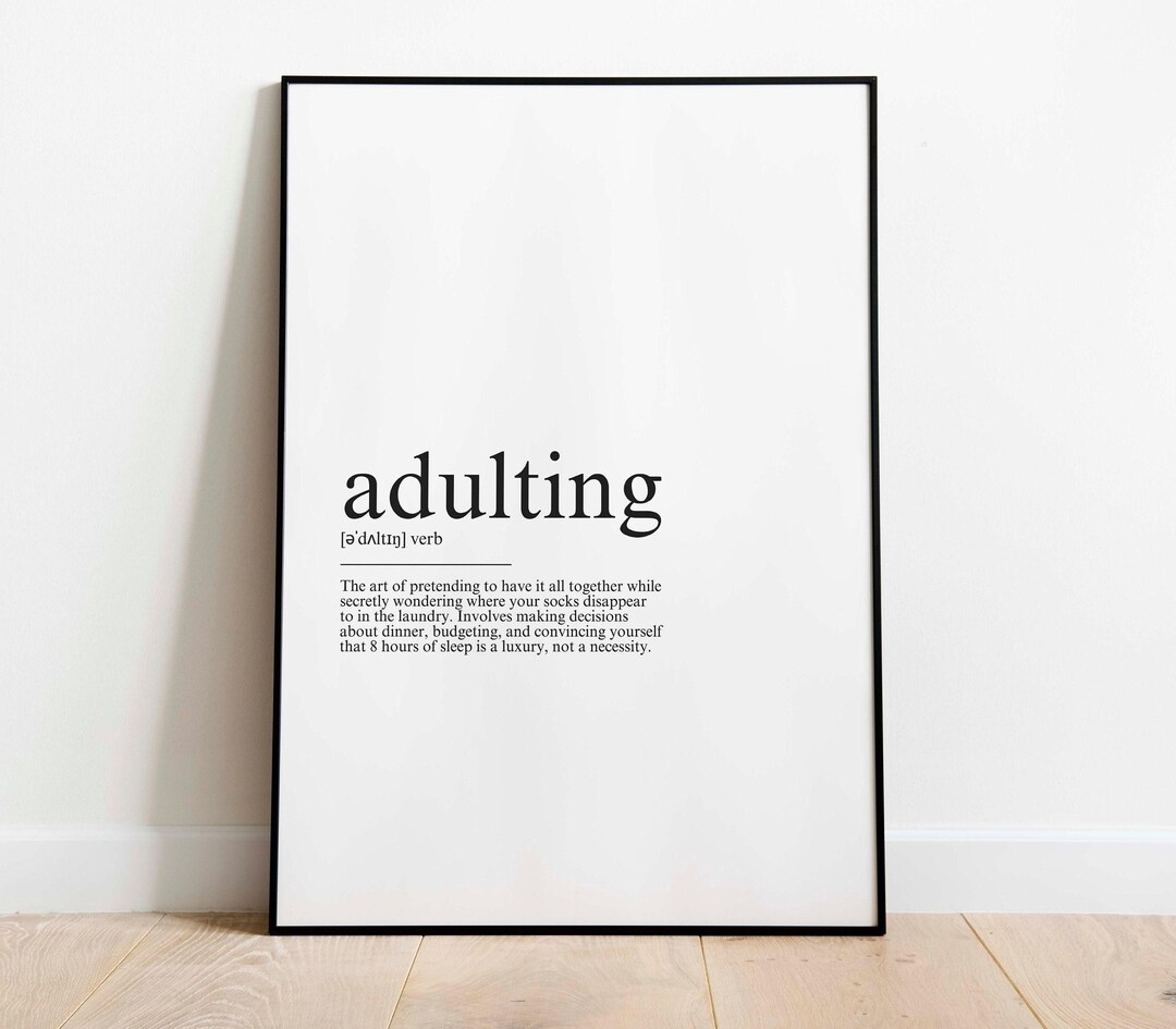 Adulting Definition Print, Dictionary Poster, Quote Wall Art, Adulting Art, Motivational Quote ...