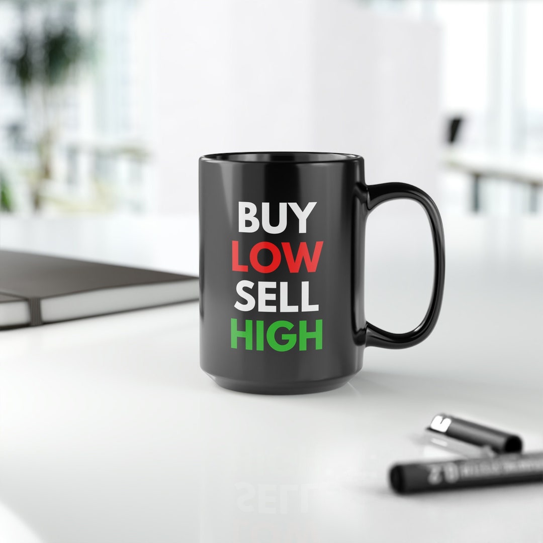 Buy Low Sell High Mug, Trader Coffee Mug, Trader Mug, Trader Gift ...
