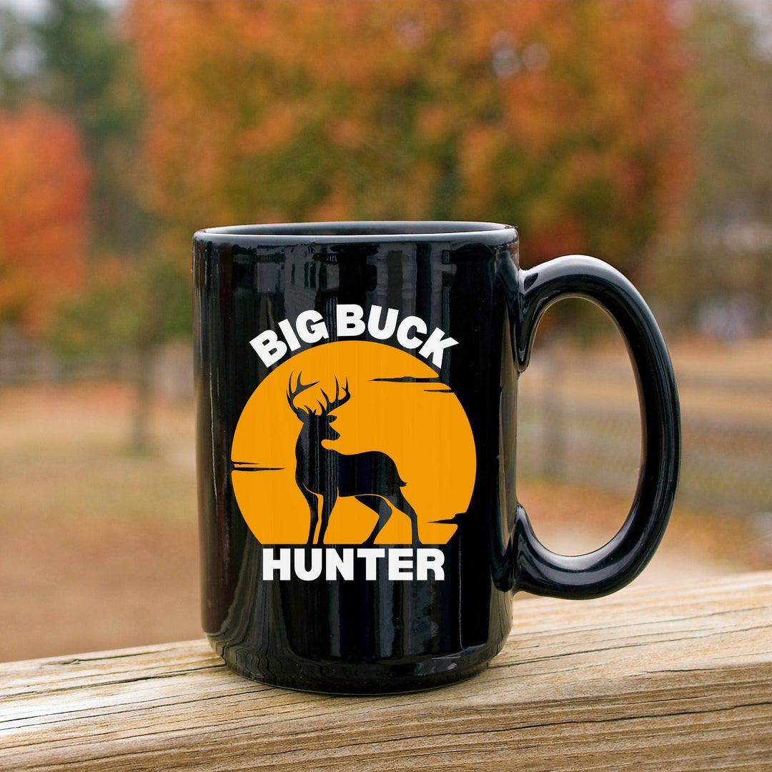 Big Buck Hunter Mug, Hunting Mug, Big Buck Mug, Hunter Mug, Hunter Gift ...