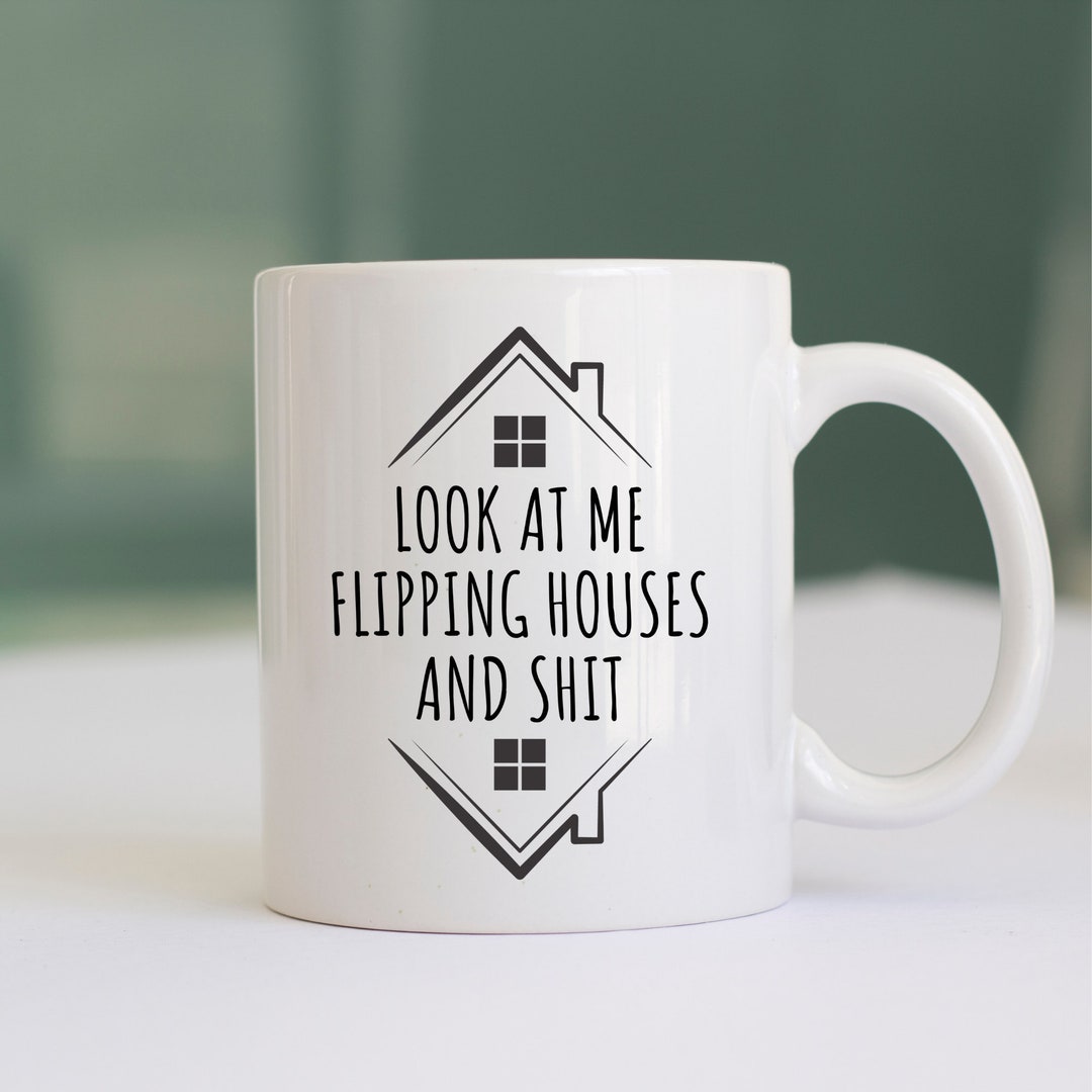 House Flipper Mug, Real Estate Mug, House Flipping Mug, Realtor Gift ...